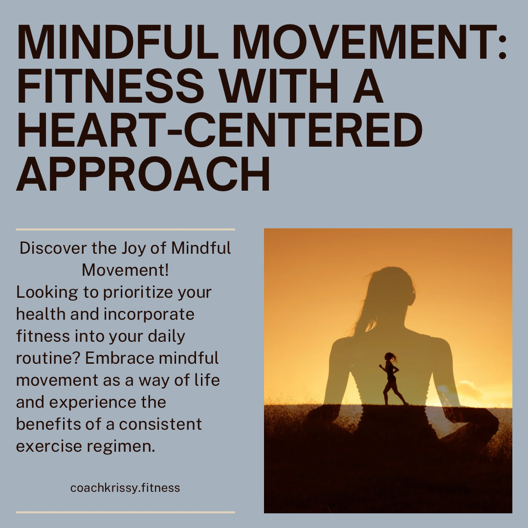 Mindful Movement: Fitness with a Heart-Centered Approach – Coach Krissy ...